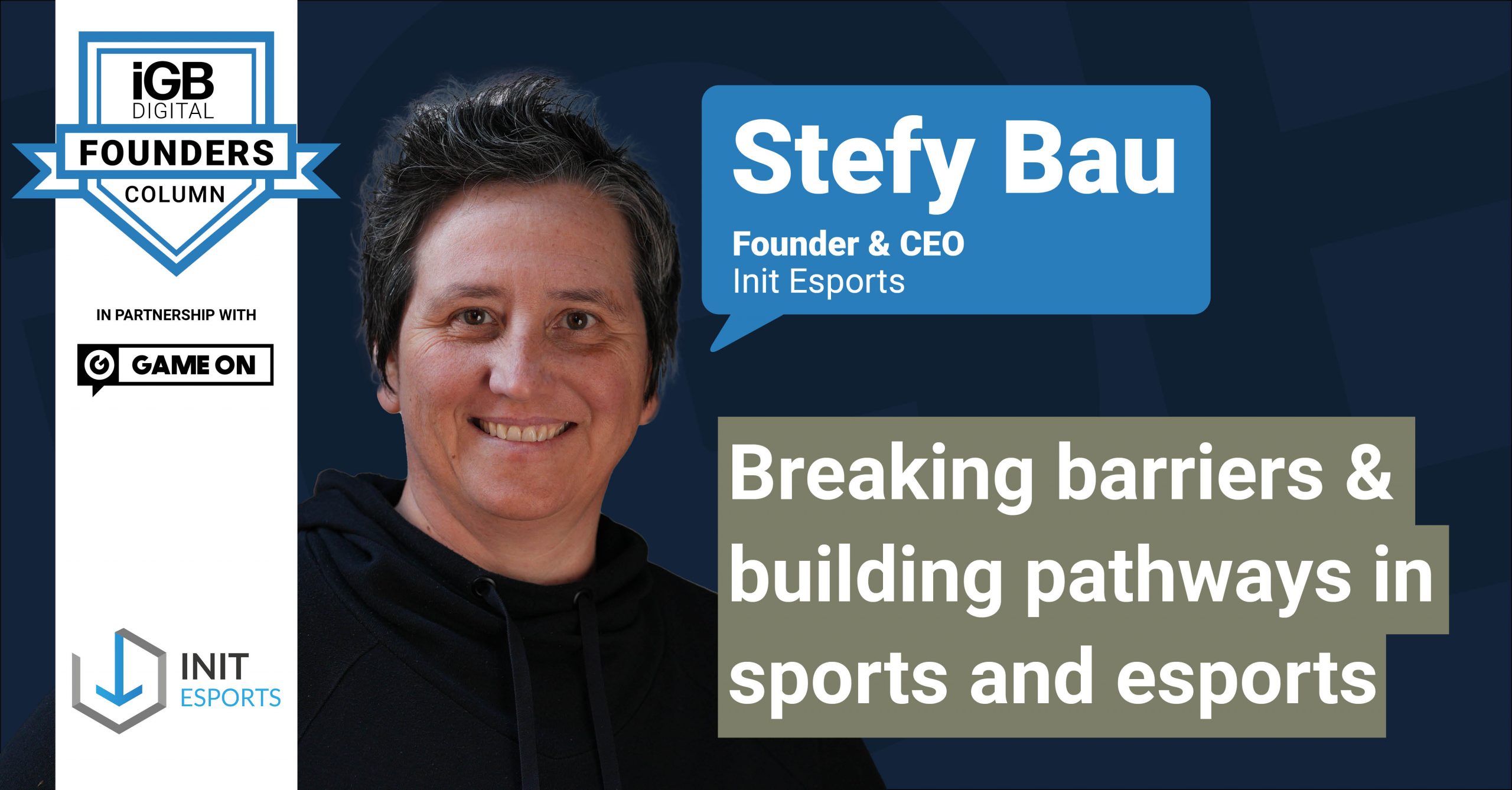 Stefy Bau, Init Esports: Breaking barriers, building pathways