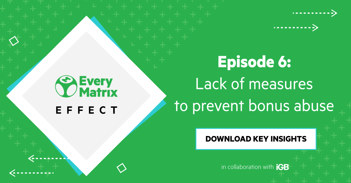 EveryMatrix Effect Challenge 6: How to prevent bonus abuse